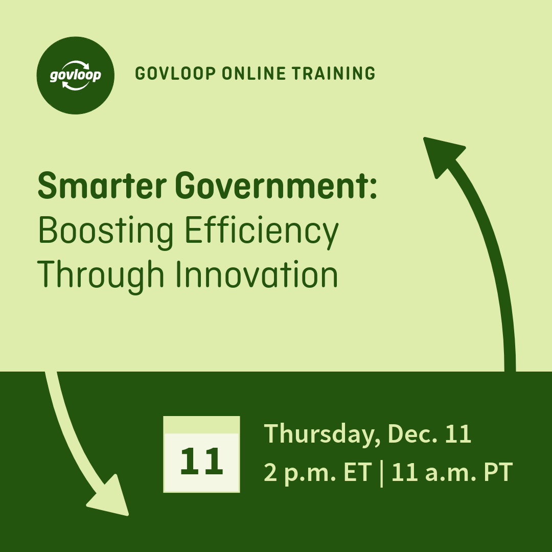 Smarter Government: Boosting Efficiency Through Innovation | GovLoop