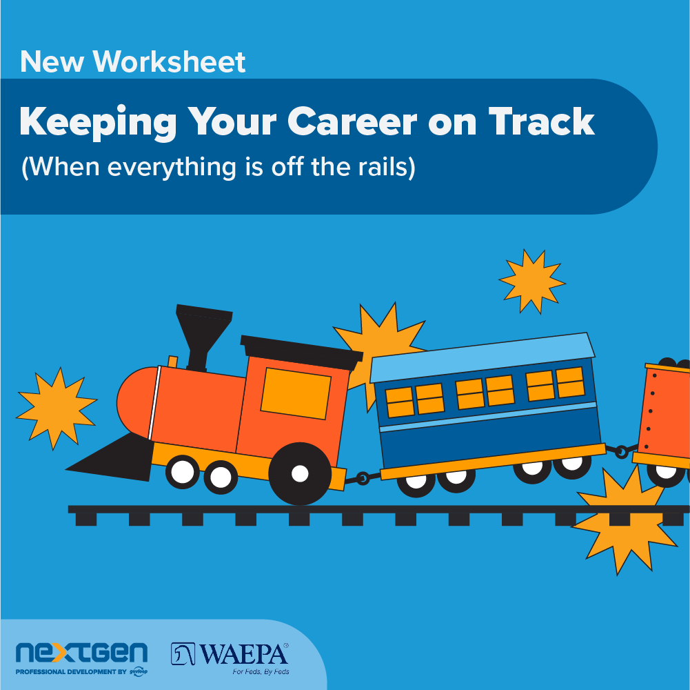 Keeping Your Career on Track (When Everything Is off the Rails) | GovLoop
