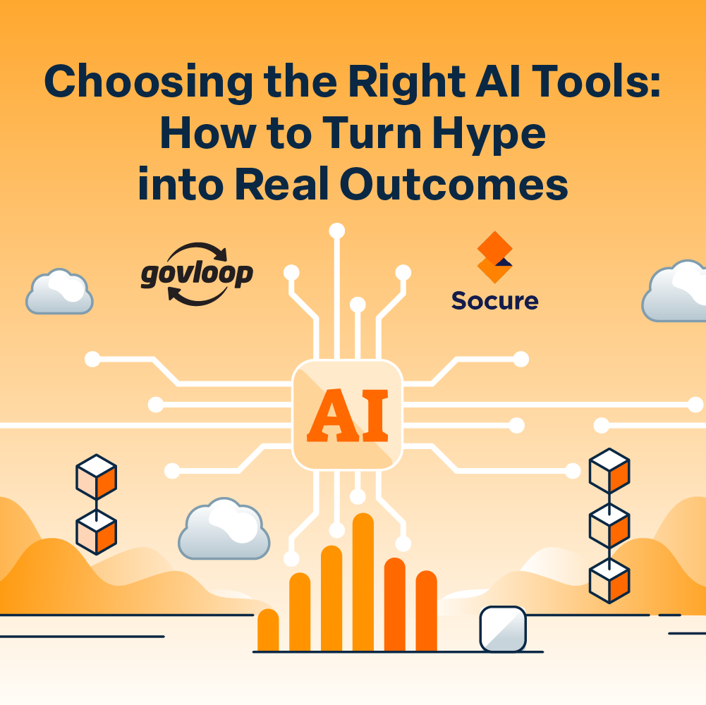 Choosing the Right AI Tools: How to Turn Hype into Real Outcomes | GovLoop